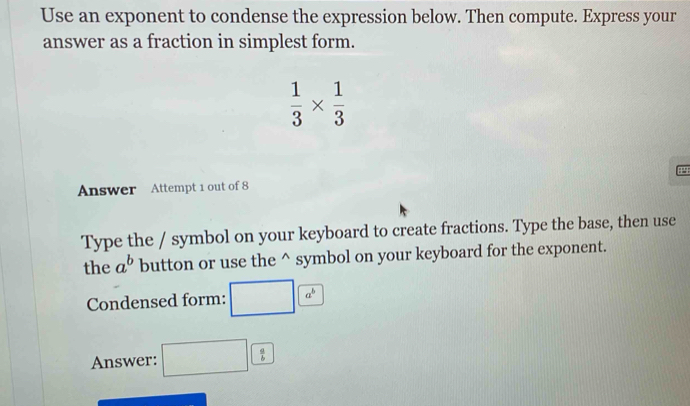 Solved: Use an exponent to condense the expression below. Then compute ...