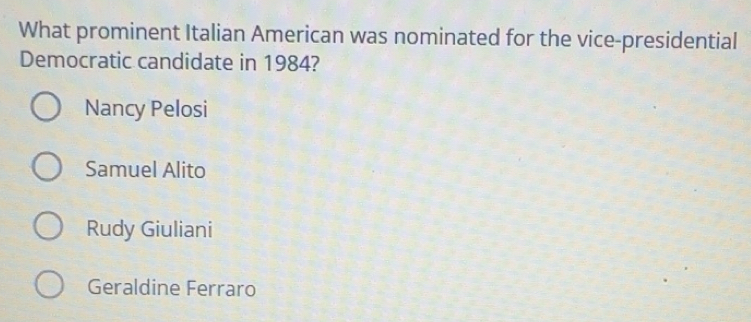 Solved: What prominent Italian American was nominated for the vice ...