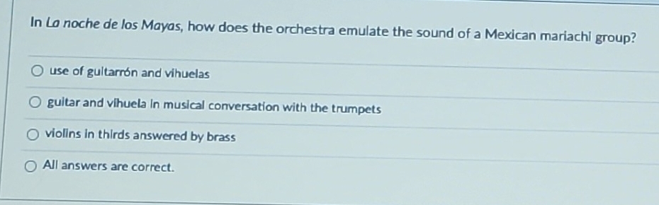 Solved: In La noche de los Mayas, how does the orchestra emulate the ...