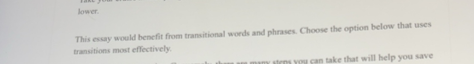 Solved: lower. This essay would benefit from transitional words and ...