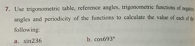 Solved: Use trigonometric table, reference angles, trigonometric ...