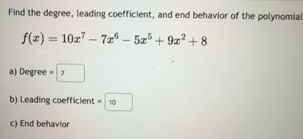 Solved: Find the degree, leading coefficient, and end behavior of the ...
