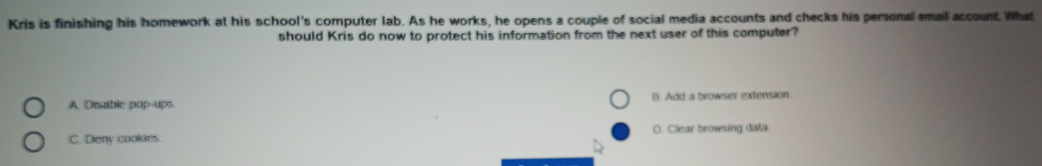 Solved: Kris is finishing his homework at his school's computer lab. As ...