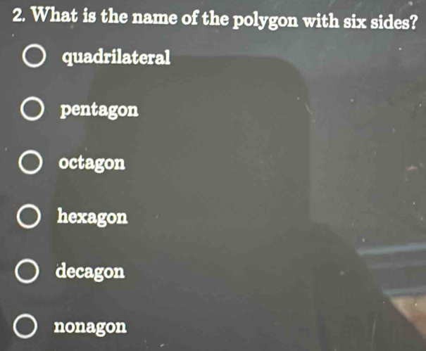 Solved: What is the name of the polygon with six sides? quadrilateral ...