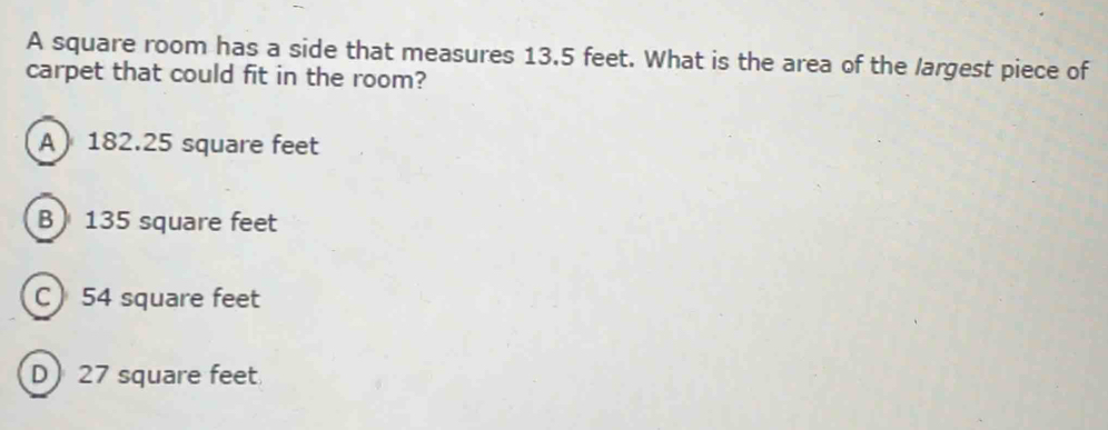 Solved: A square room has a side that measures 13.5 feet. What is the ...