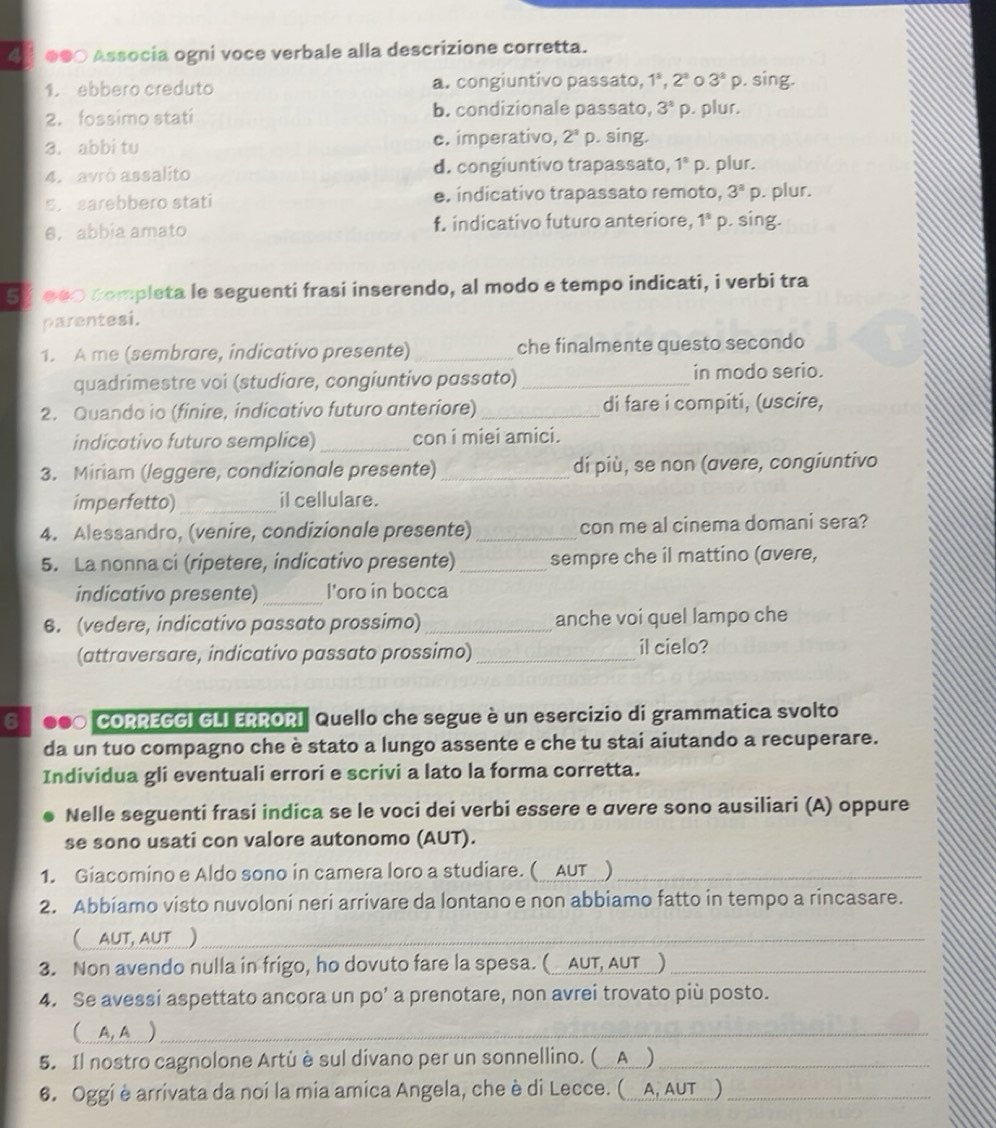 Risolto: Associa ogni voce verbale alla descrizione corretta. 1. ebbero ...