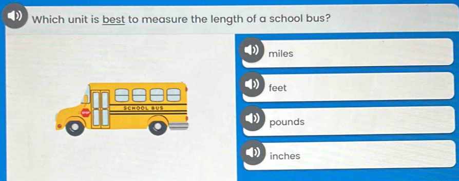 Solved: Which unit is best to measure the length of a school bus? miles ...
