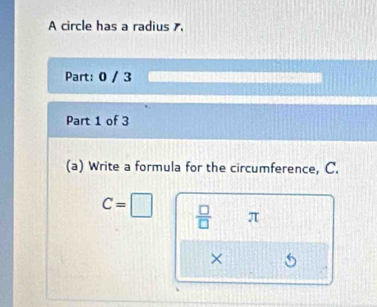 Solved: A circle has a radius Part: 0 / 3 Part 1 of 3 (a) Write a ...