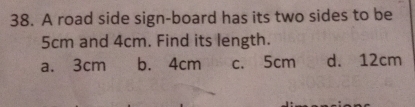 Solved: A road side sign-board has its two sides to be 5cm and 4cm ...