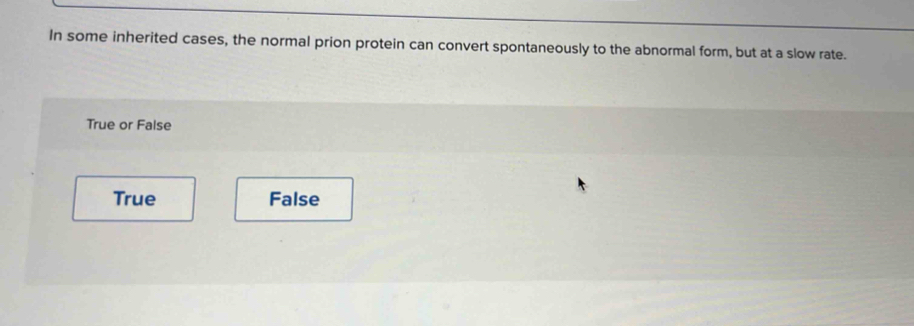 Solved: In some inherited cases, the normal prion protein can convert ...