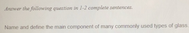 Solved: Answer the following question in 1-2 complete sentences. Name ...