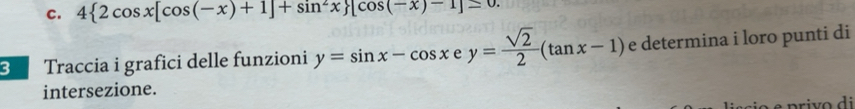 Risolto:4 2cos x[cos (-x)+1]+sin^2x [cos (-x)-1]≤ 0. 3 Traccia i ...