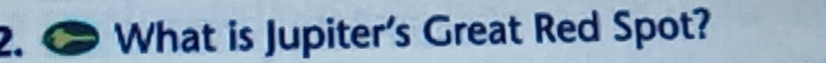 Solved: a What is Jupiter's Great Red Spot? [Physics]