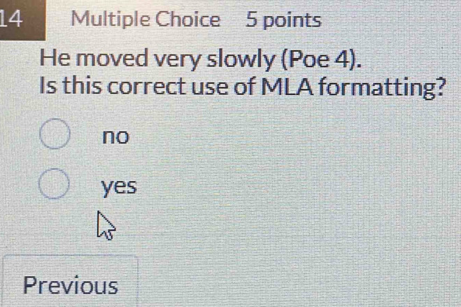 Solved: He moved very slowly (Poe 4). Is this correct use of MLA ...
