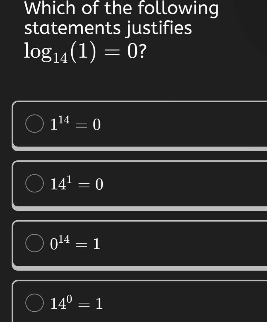 Solved: Which of the following statements justifies log _14(1)=0 ? 1 ...