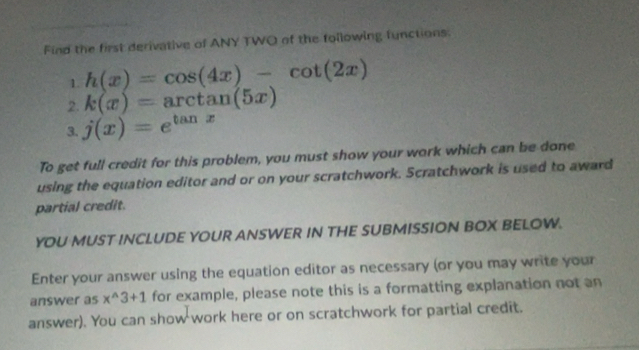 Solved: Find the first derivative of ANY TWO of the following functions ...