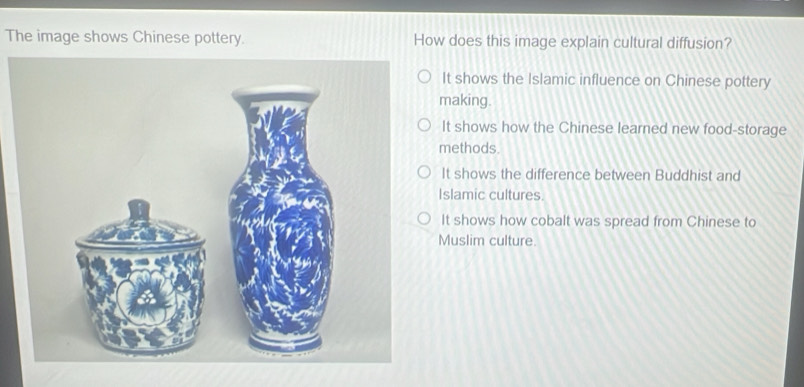 Solved: The image shows Chinese pottery. How does this image explain ...