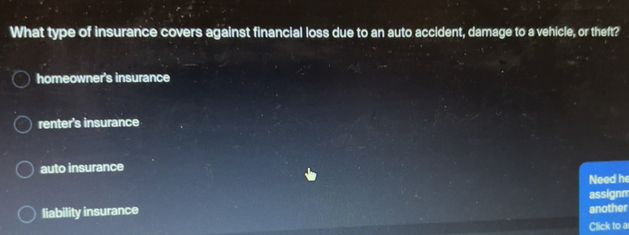 Solved: What type of insurance covers against financial loss due to an ...