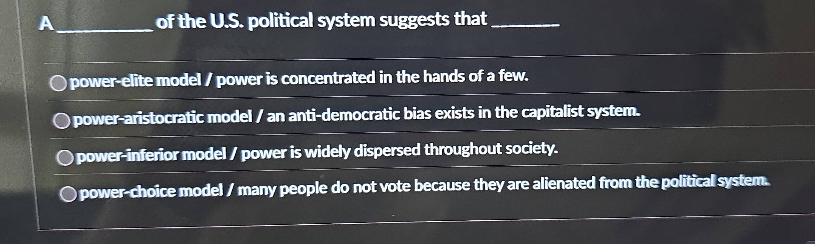 Solved: A _of the U.S. political system suggests that_ 〇 power-elite ...