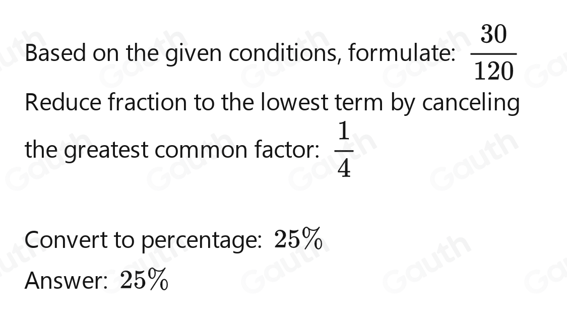 Solved: 30 is 25% of 120 what is the given percentage [Math]