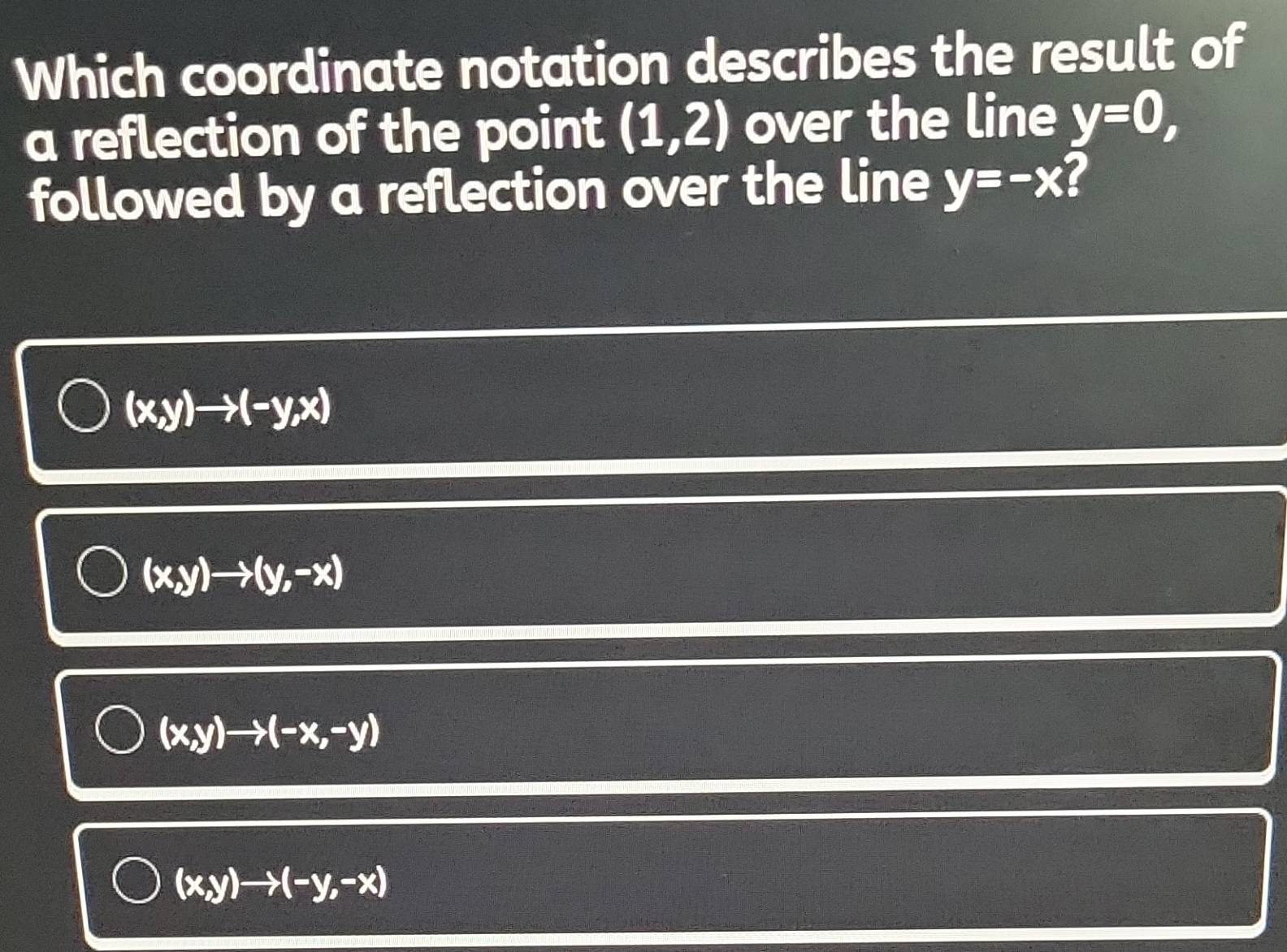 Solved: Which coordinate notation describes the result of a reflection ...