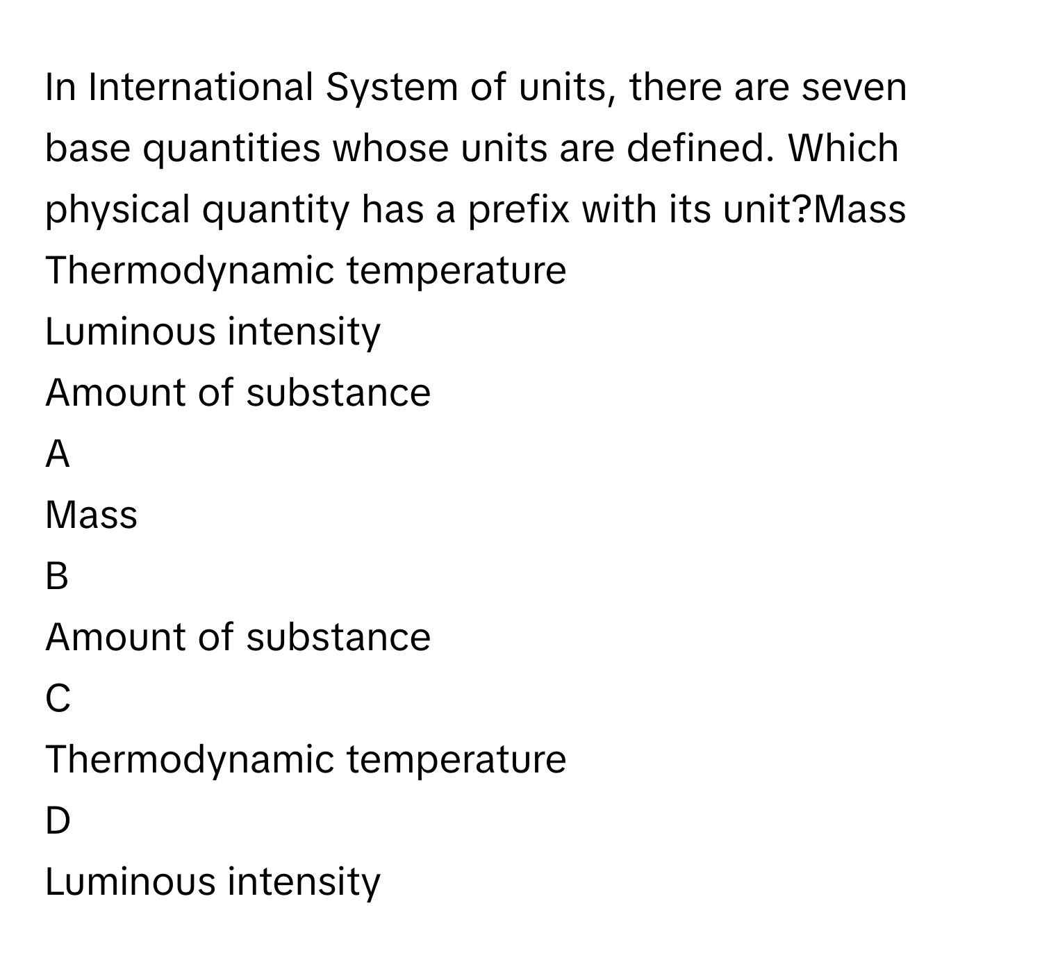 Solved: In International System of units, there are seven base quantities whose units are ...
