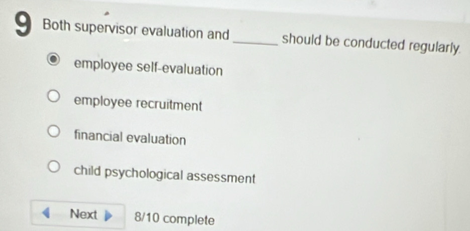 Solved: Both supervisor evaluation and_ should be conducted regularly ...