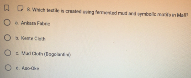 Solved: Which textile is created using fermented mud and symbolic ...