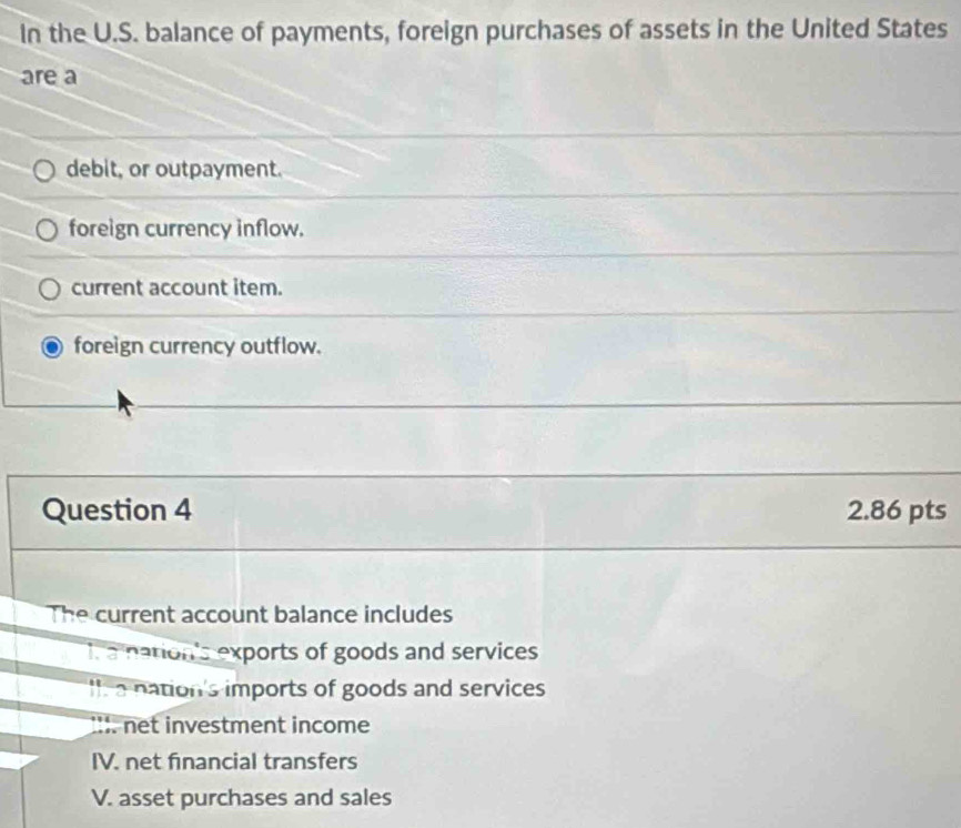 Solved: In the U.S. balance of payments, foreign purchases of assets in ...