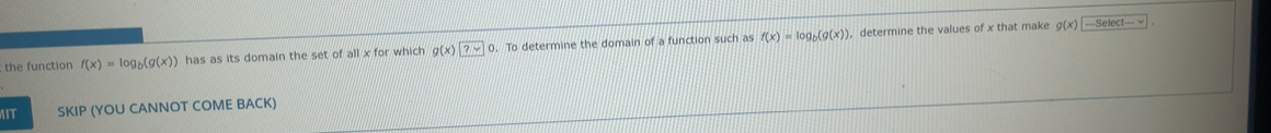 Solved: the function f(x)=log _b(g(x)) has as its domain the set of all ...