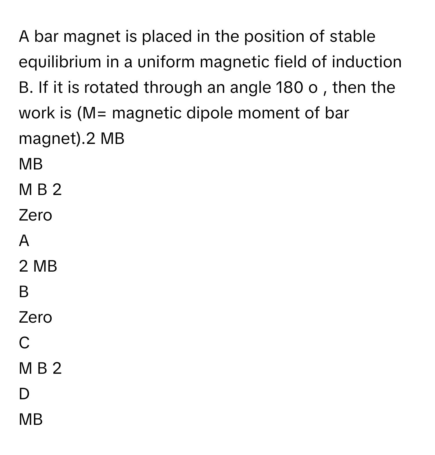 Solved: A bar magnet is placed in the position of stable equilibrium in ...
