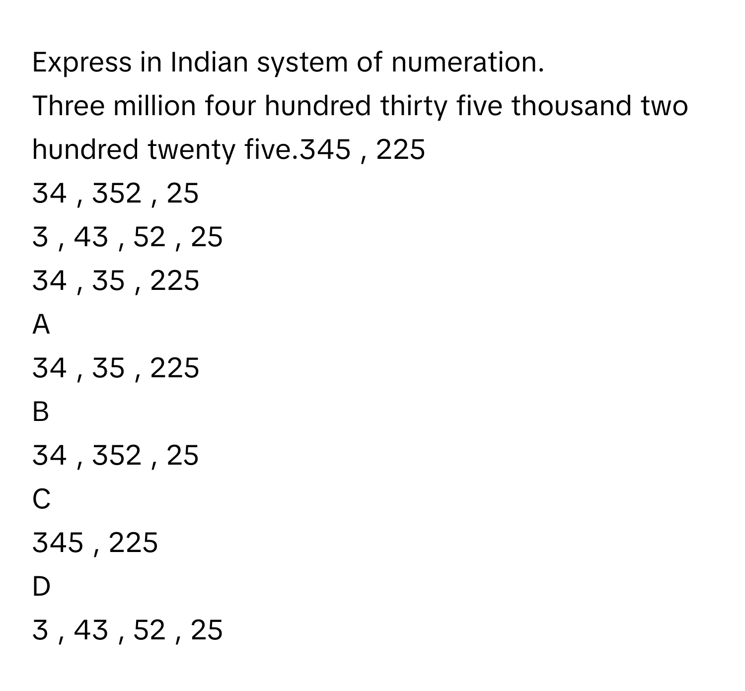 Solved: Express in Indian system of numeration. Three million four ...