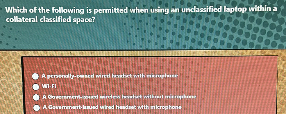 Solved: Which of the following is permitted when using an unclassified ...