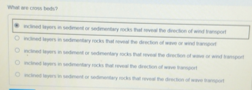 Solved: What are cross beds? inclined layers in sediment or sedimentary ...