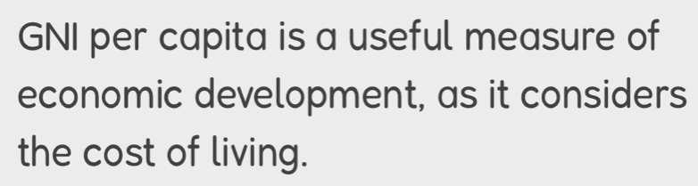 Solved: GNI per capita is a useful measure of economic development, as ...