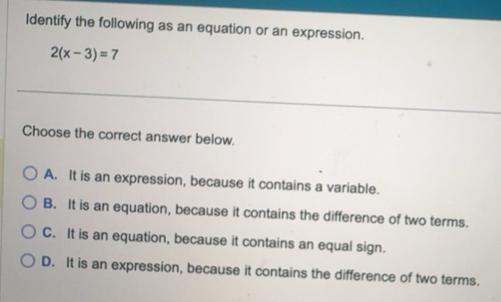 Solved: Identify the following as an equation or an expression. 2(x-3 ...
