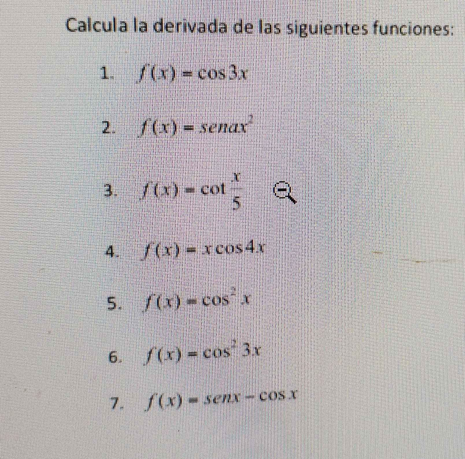 Resuelto:Calcula la derivada de las siguientes funciones: 1. f(x)=cos ...