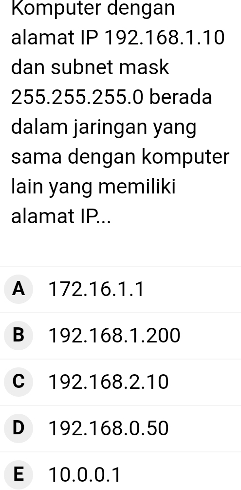 Telah dijawab:Komputer dengan alamat IP 192.168.1.10 dan subnet mask 255.255.255.0 berada dalam ...