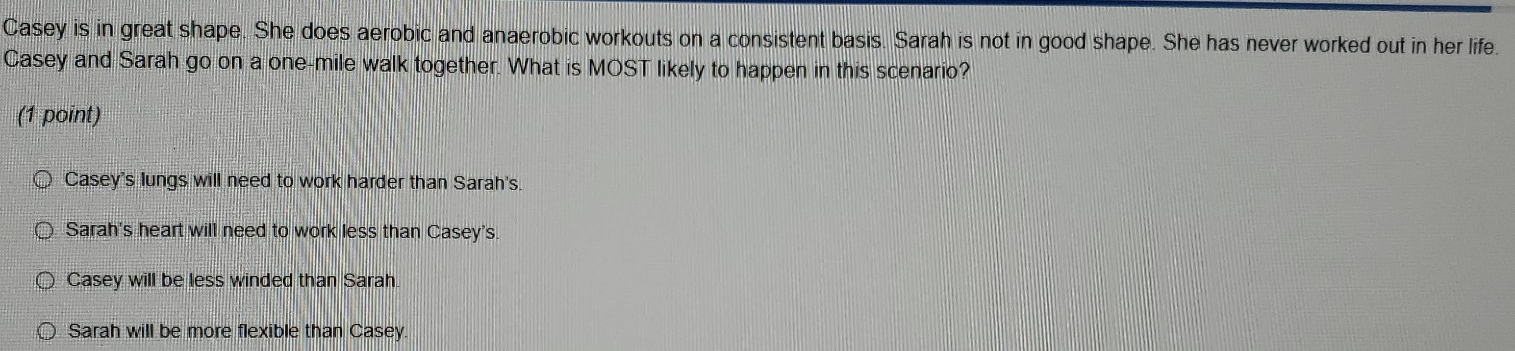 Solved: Casey is in great shape. She does aerobic and anaerobic ...