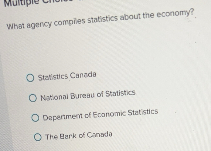 Solved: Multipi e Ch What agency compiles statistics about the economy ...