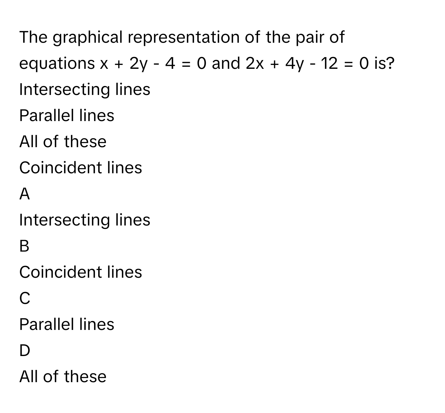 Solved: The graphical representation of the pair of equations x + 2y ...