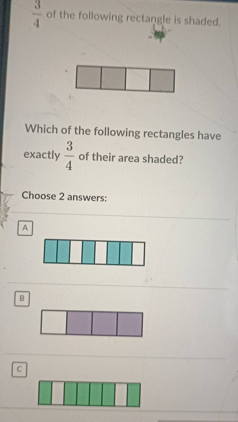 Solved: 3/4 of the following rectangle is shaded. Which of the ...
