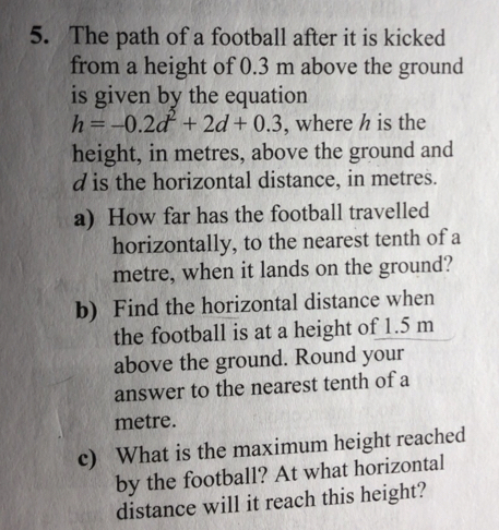 Solved: The path of a football after it is kicked from a height of 0.3 ...
