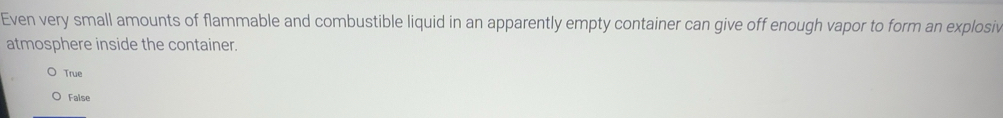 Solved: Even very small amounts of flammable and combustible liquid in ...