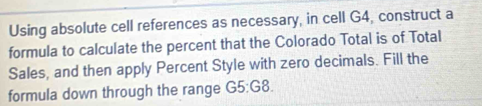 Solved: Using absolute cell references as necessary, in cell G4, construct a formula to ...