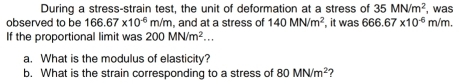 Solved: During a stress-strain test, the unit of deformation at a ...