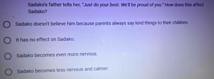Solved: Sadako's father tells her, "Just do your best. We'll be proud ...