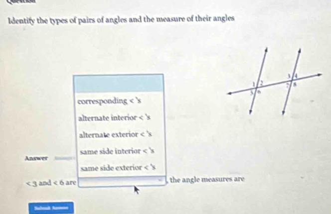 Solved: Identify the types of pairs of angles and the measure of their ...