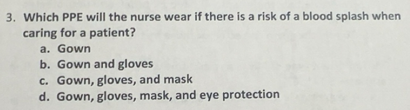 Solved: Which PPE will the nurse wear if there is a risk of a blood ...