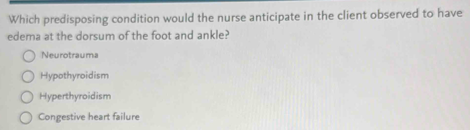 Solved: Which predisposing condition would the nurse anticipate in the ...